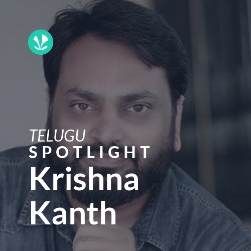 Krishna Kanth - Spotlight - Latest Telugu Songs Online - JioSaavn