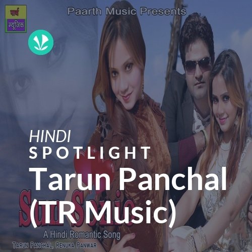 Tarun Panchal (TR Music) - Spotlight - Latest Hindi Songs Online - JioSaavn