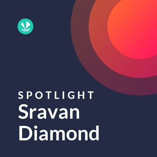 Sravan Diamond - Spotlight - Latest Songs Online - JioSaavn