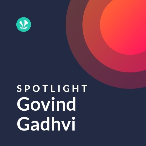 Govind Gadhvi - Spotlight - Latest Gujarati Songs Online - JioSaavn
