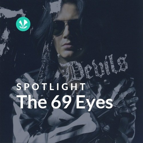 The 69 Eyes - Spotlight - Latest Songs Online - JioSaavn