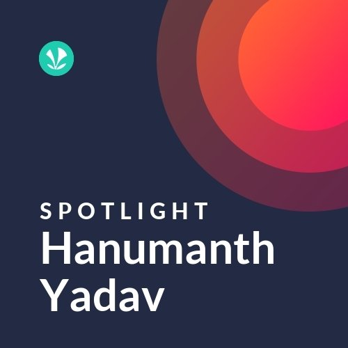 Hanumanth Yadav - Spotlight - Latest Telugu Songs Online - JioSaavn