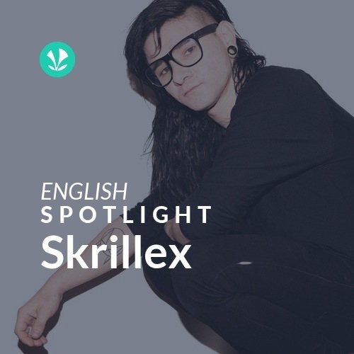 Skrillex - Spotlight - Latest Songs Online - JioSaavn