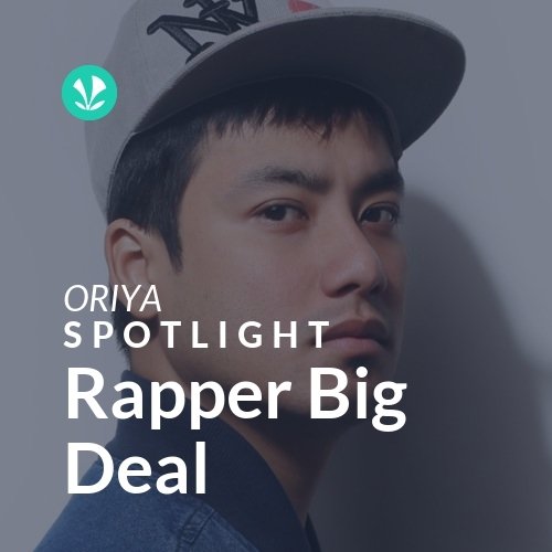 Rapper Big Deal - Spotlight - Latest Odia Songs Online - JioSaavn