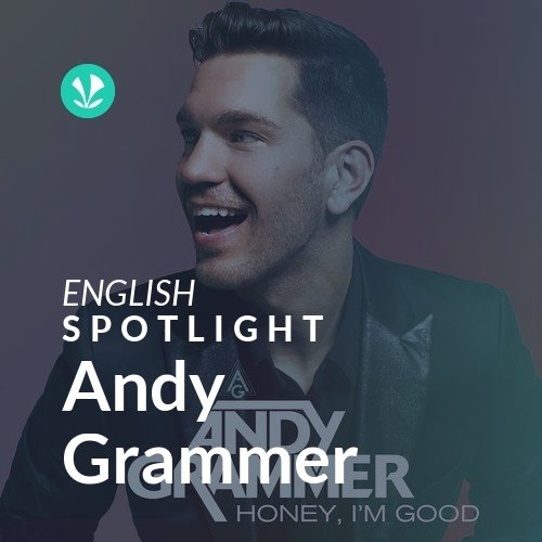 Andy Grammer - Spotlight - Latest Songs Online - JioSaavn