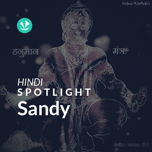 Sandy - Spotlight - Latest Hindi Songs Online - JioSaavn
