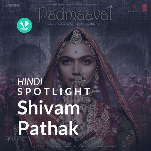 Shivam Pathak - Spotlight - Latest Hindi Songs Online - JioSaavn