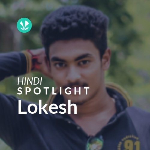 Lokesh - Spotlight - Latest Songs Online - JioSaavn