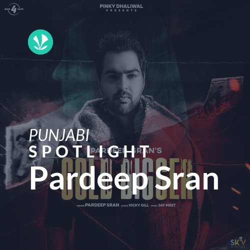 Pardeep Sran - Spotlight - Latest Songs Online - JioSaavn