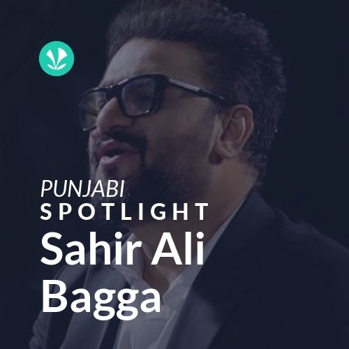 Sahir Ali Bagga Spotlight Latest Punjabi Songs Online Jiosaavn