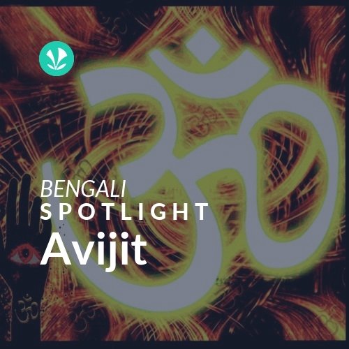 Avijit - Spotlight - Latest Songs Online - JioSaavn
