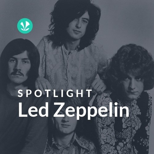 Led Zeppelin - Spotlight - Latest Songs Online - JioSaavn