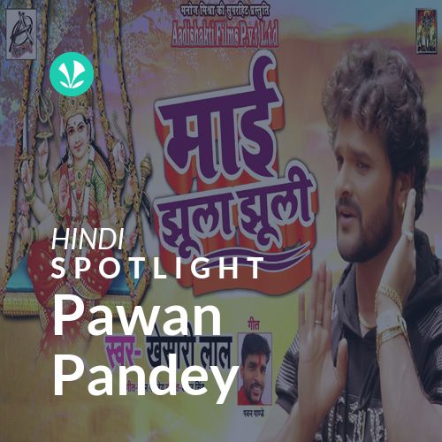 Pawan Pandey - Spotlight - Latest Songs Online - JioSaavn