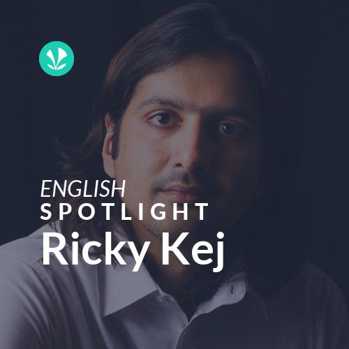 Ricky Kej - Spotlight - Latest Songs Online - JioSaavn