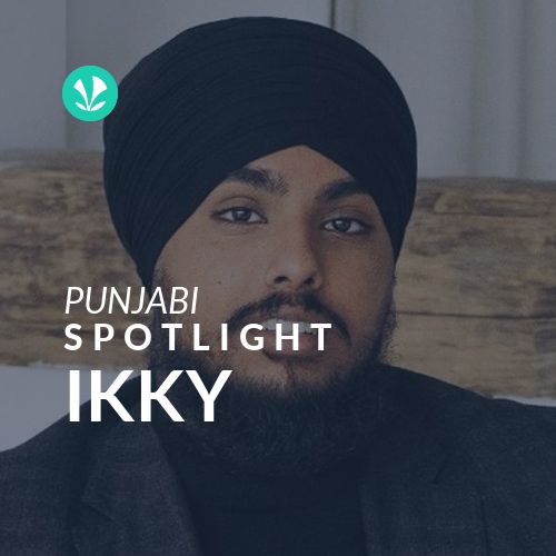 IKKY - Spotlight - Latest Punjabi Songs Online - JioSaavn