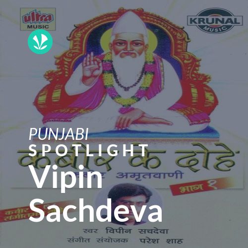 Vipin Sachdeva - Spotlight - Latest Punjabi Songs Online - JioSaavn