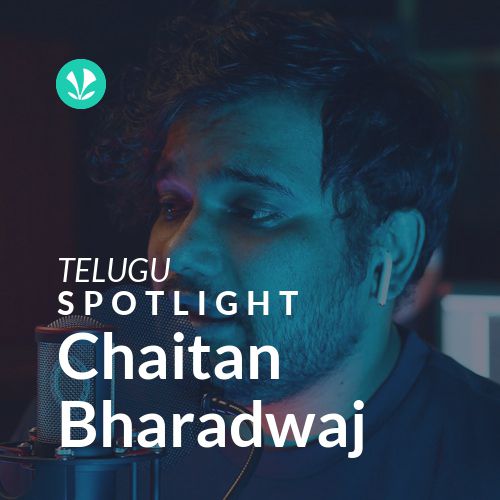Chaitan Bharadwaj - Spotlight - Latest Songs Online - JioSaavn