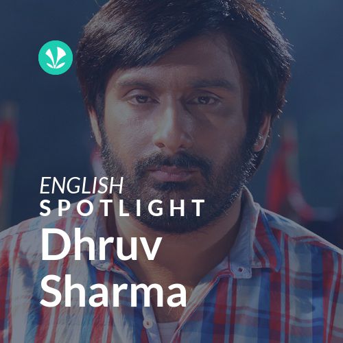 Dhruv Sharma - Spotlight - Latest Songs Online - JioSaavn