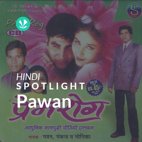 Pawan - Spotlight - Latest Songs Online - JioSaavn