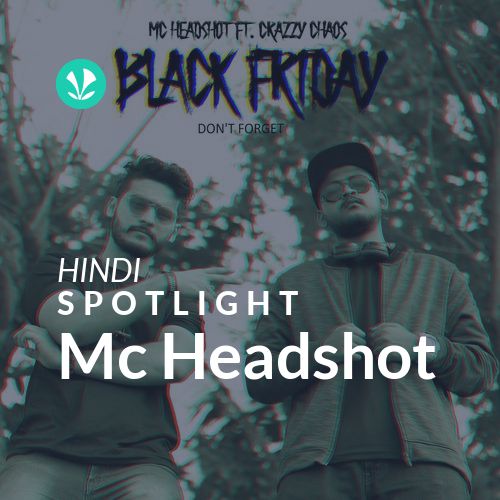 Mc Headshot - Spotlight - Latest Songs Online - JioSaavn