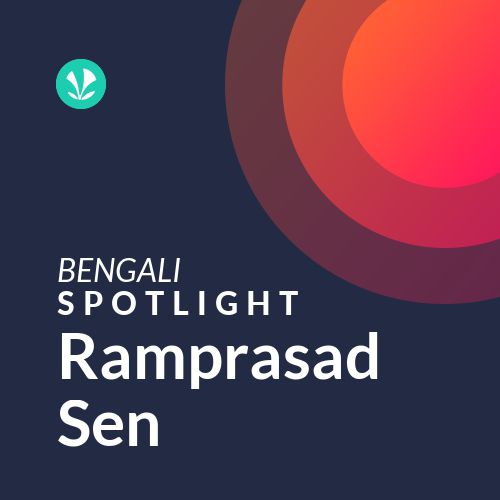 Ramprasad Sen - Spotlight - Latest Bengali Songs Online - JioSaavn
