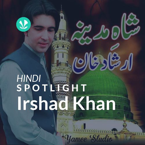 Irshad Khan - Spotlight - Latest Hindi Songs Online - JioSaavn