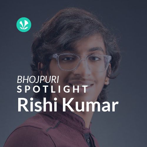 Rishi Kumar - Spotlight - Latest Songs Online - JioSaavn