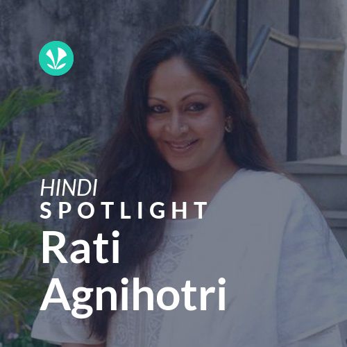 Rati Agnihotri - Spotlight - Latest Songs Online - JioSaavn