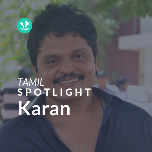 Karan - Spotlight - Latest Tamil Songs Online - JioSaavn