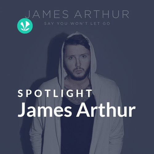 James Arthur - Spotlight - Latest Songs Online - JioSaavn