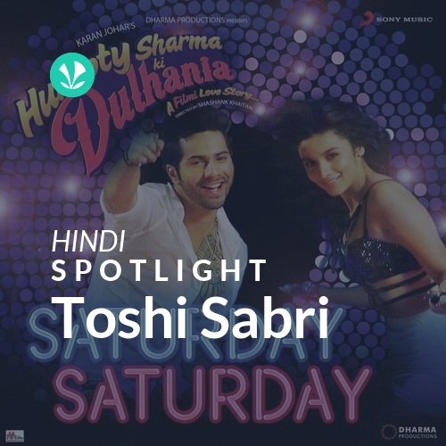 Toshi Sabri - Spotlight - Latest Songs Online - JioSaavn