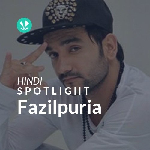 Fazilpuria - Spotlight - Latest Songs Online - JioSaavn