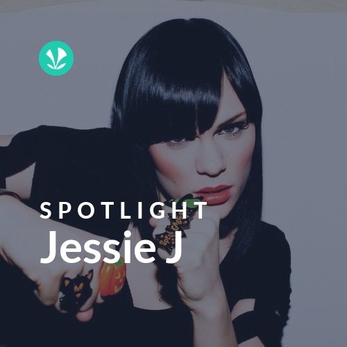 Jessie J - Spotlight - Latest Songs Online - JioSaavn