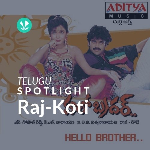 Raj-Koti - Spotlight - Latest Telugu Songs Online - JioSaavn