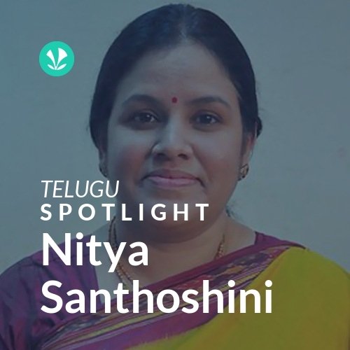 Nitya Santhoshini - Spotlight - Latest Telugu Songs Online - JioSaavn