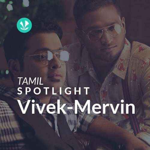 Vivek-Mervin - Spotlight - Latest Tamil Songs Online - JioSaavn