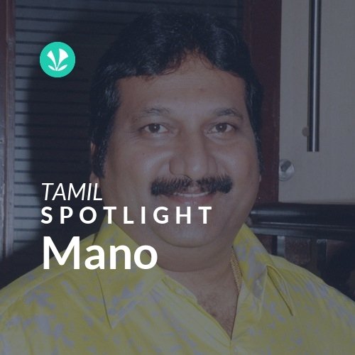 Mano - Spotlight - Latest Songs Online - JioSaavn