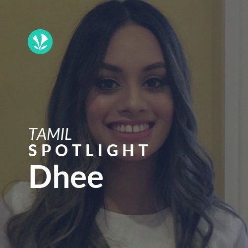 Dhee - Spotlight - Latest Songs Online - JioSaavn