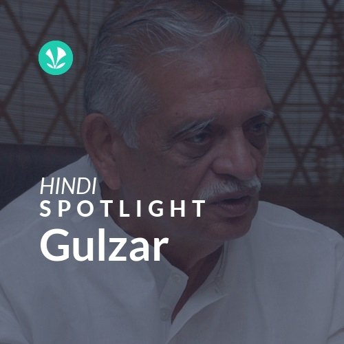 Gulzar - Spotlight - Latest Hindi Songs Online - JioSaavn