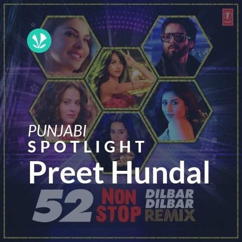Preet Hundal - Spotlight - Latest Punjabi Songs Online - JioSaavn