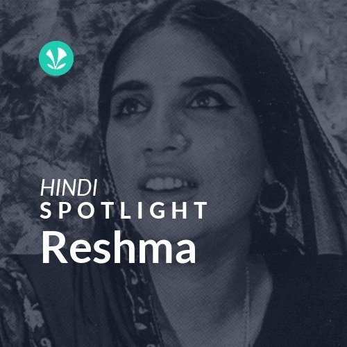 Reshma - Spotlight - Latest Songs Online - JioSaavn Reshma - Spotlight - Latest Songs Online - JioSaavn