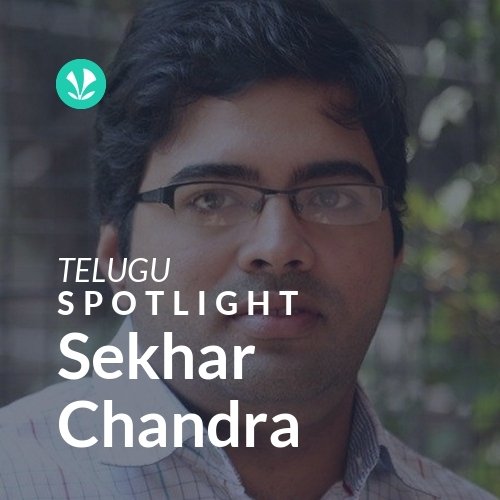 Sekhar Chandra - Spotlight - Latest Songs Online - JioSaavn