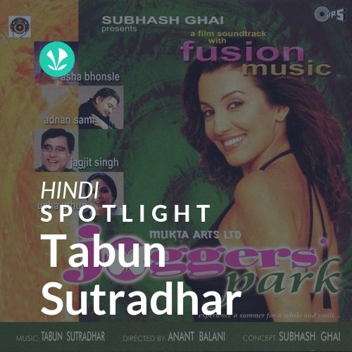 Tabun Sutradhar - Spotlight - Latest Hindi Songs Online - JioSaavn