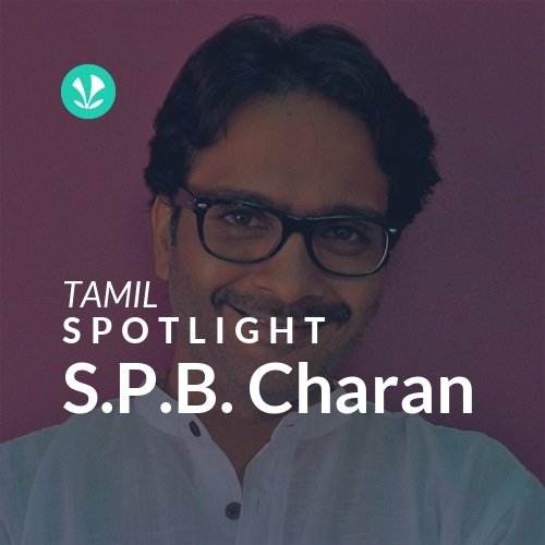 S.P.B. Charan - Spotlight - Latest Tamil Songs Online - JioSaavn