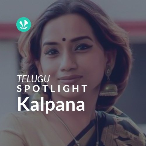 Kalpana - Spotlight - Latest Telugu Songs Online - JioSaavn