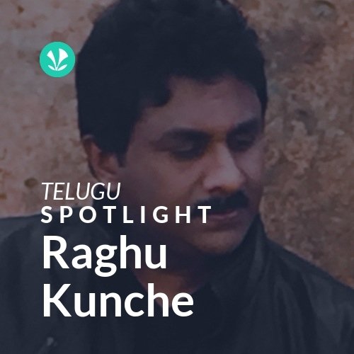 Raghu Kunche - Spotlight - Latest Telugu Songs Online - JioSaavn