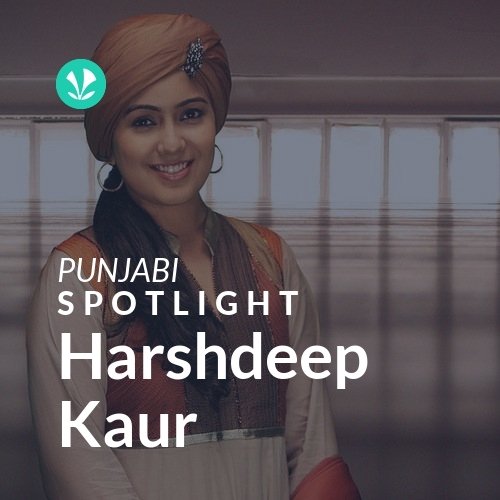 Harshdeep Kaur - Spotlight - Latest Songs Online - JioSaavn