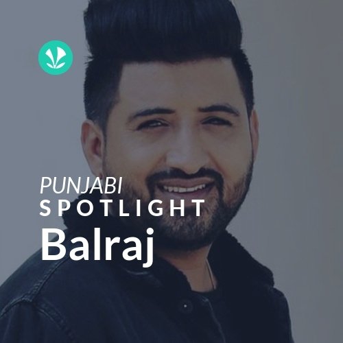 Balraj - Spotlight - Latest Songs Online - JioSaavn