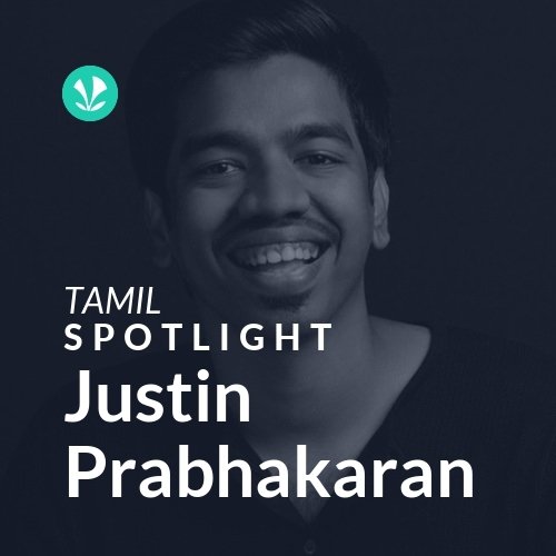 Justin Prabhakaran - Spotlight - Latest Tamil Songs Online - JioSaavn