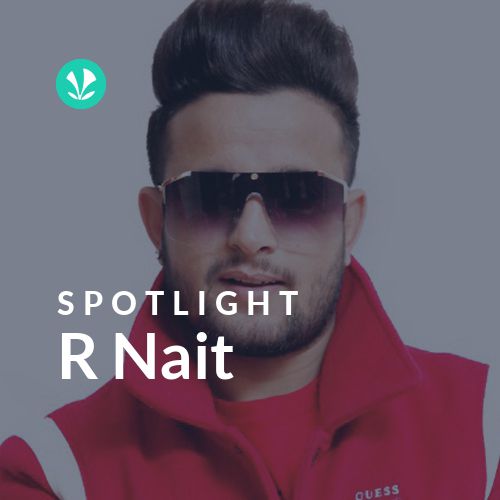 R Nait - Spotlight - Latest Punjabi Songs Online - JioSaavn